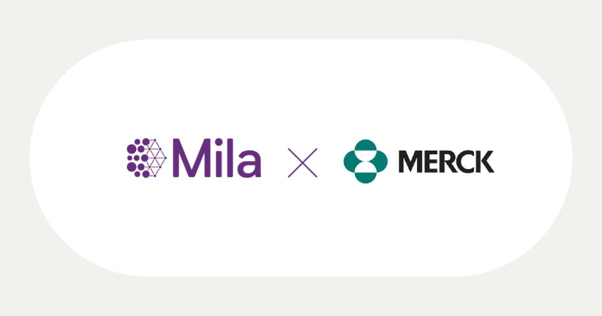 Mila and Merck Forge a Collaboration to Drive Improvements in ...